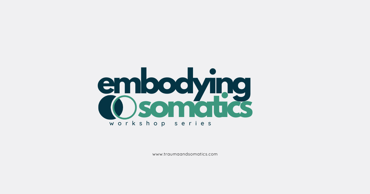 Embodying Somatics Membership - Trauma and Somatics
